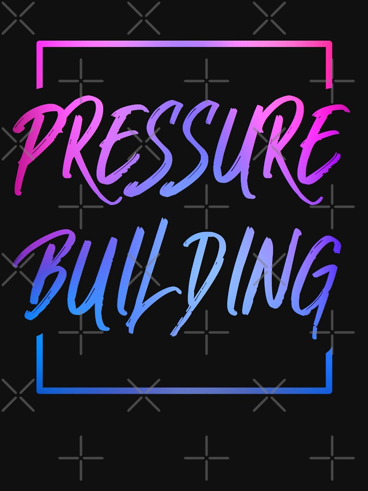 "pressure building " T-shirt for Sale by ausketches | Redbubble ...