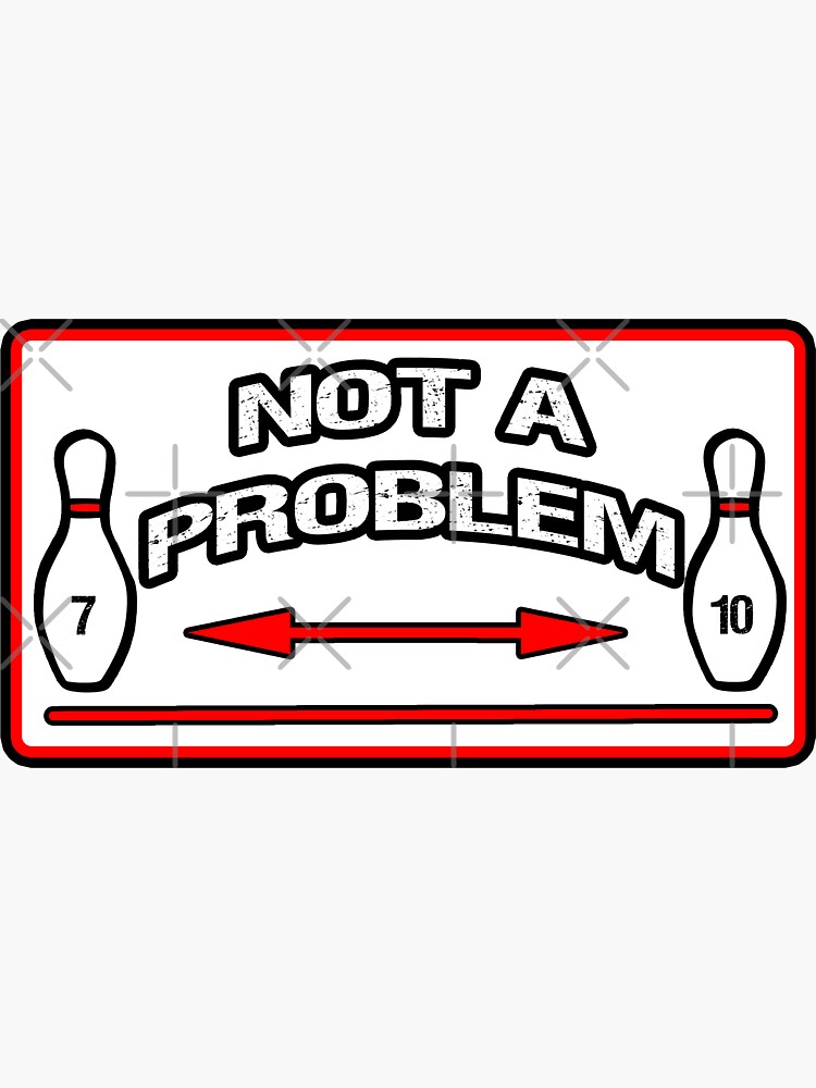 "Funny Bowling Design. 7-10 Split Not A Problem. Seven Ten Split Art ...