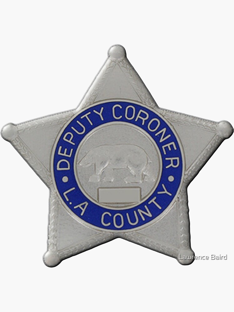 "L A Coroner Deputy" Sticker for Sale by Lawrence Baird | Redbubble