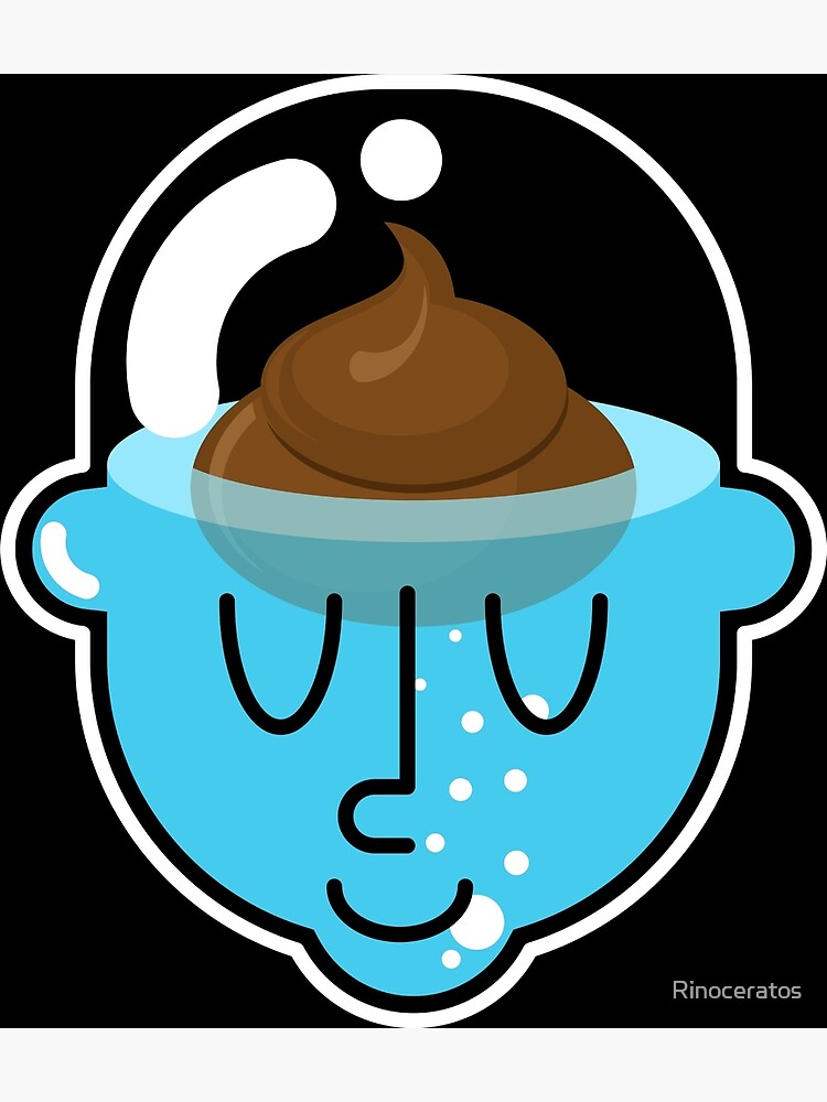 "Shit in head. Glass transparent head" Poster for Sale by Rinoceratos ...