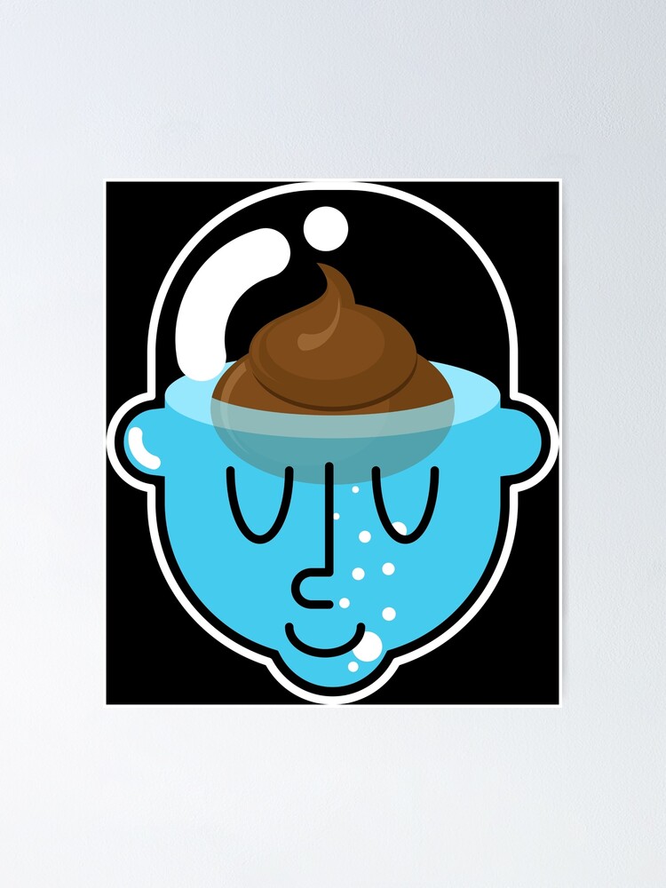 "Shit in head. Glass transparent head" Poster for Sale by Rinoceratos ...