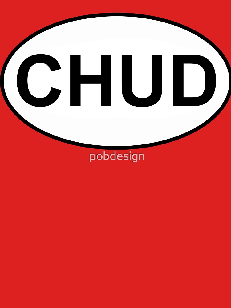 "Chud Bumper Sticker" T-shirt for Sale by pobdesign | Redbubble | chud ...