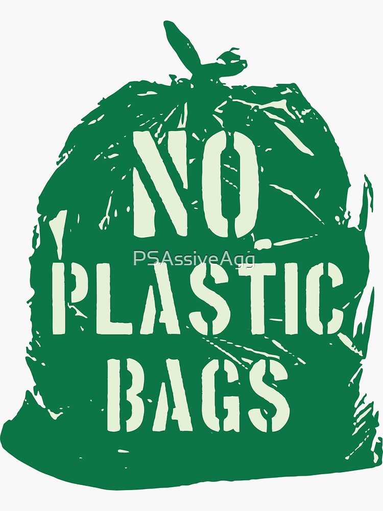 "No Plastic Bags!" Sticker for Sale by PSAssiveAgg | Redbubble