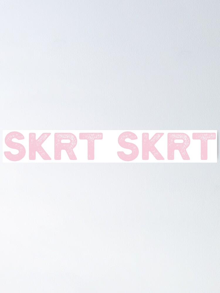 "Skrt Skrt" Poster by SusurrationStud | Redbubble