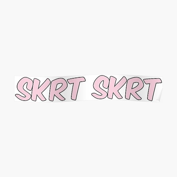 "Skrt Skrt" Poster by SusurrationStud | Redbubble