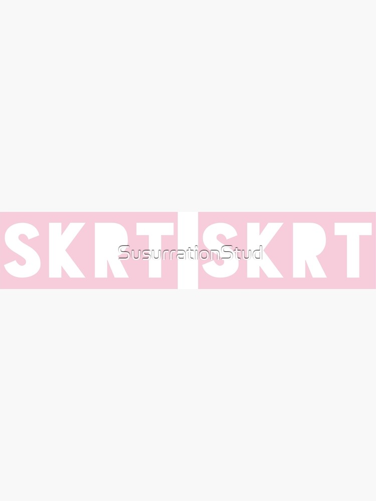 "Skrt Skrt" Poster for Sale by SusurrationStud | Redbubble