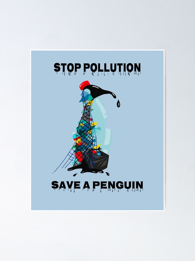 "Stop Pollution Save a Penguin" Poster for Sale by IKOK | Redbubble
