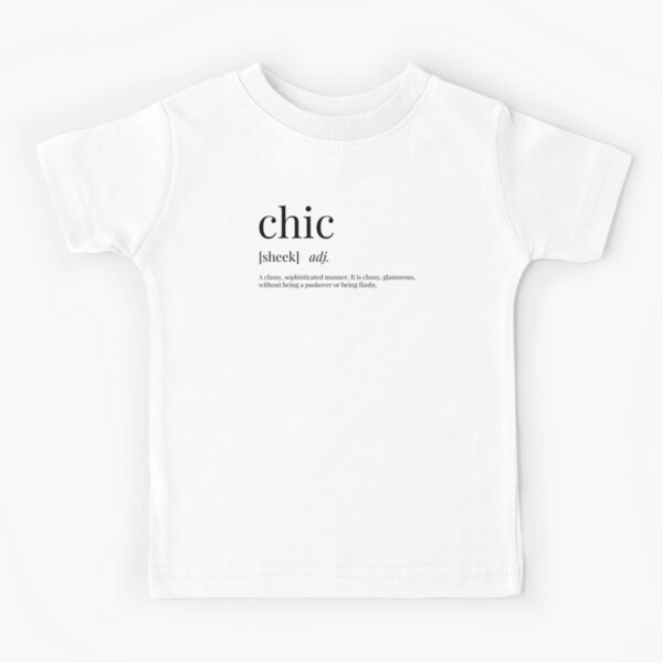 "Chic Definition" Kids T-Shirt for Sale by definingprints | Redbubble