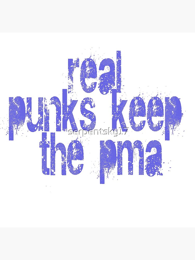 "Real Punks Keep the PMA" Poster by serpentsky17 | Redbubble