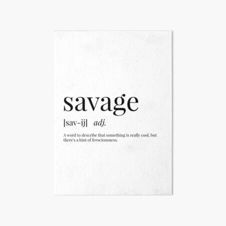 "Savage Definition" Art Board Print by definingprints | Redbubble