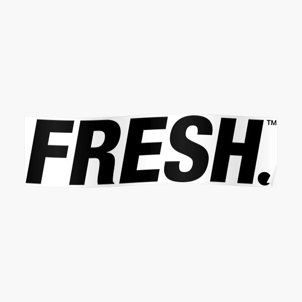 Stay Fresh Posters | Redbubble