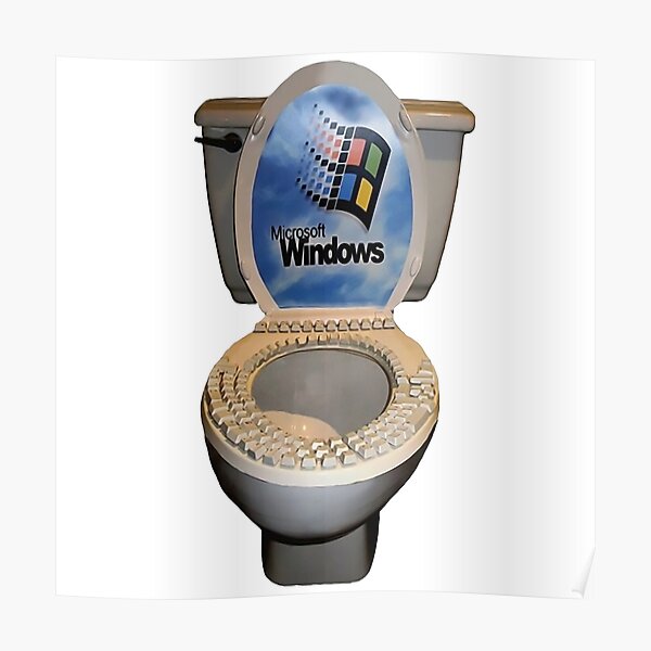 "sad microsoft windows toilet" Poster for Sale by AestheticHoes | Redbubble