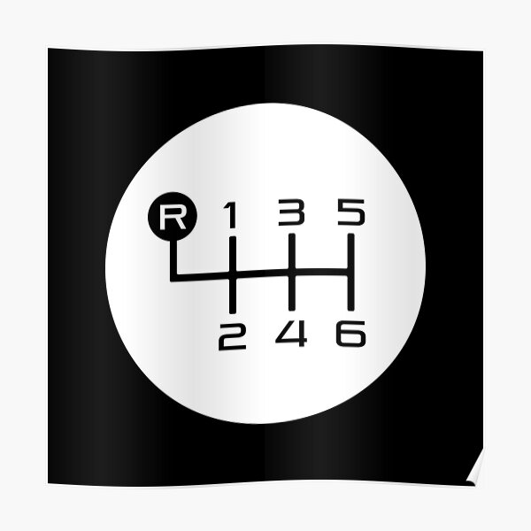 "6-Speed Manual Transmission Shift Pattern" Poster by upick | Redbubble