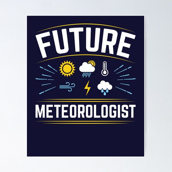 "Future Meteorologist" Poster for Sale by jaygo | Redbubble