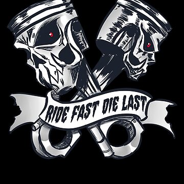 "Ride Fast Die Last" Sticker for Sale by DBA-Dezines | Redbubble