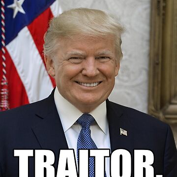 "Traitor Trump" Poster for Sale by ToyoTees | Redbubble
