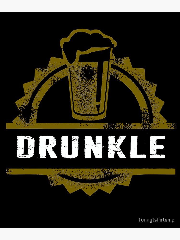 "Drunkle Drunk Uncle Beer Glass with Foam Drinking Dysfunctional Family ...