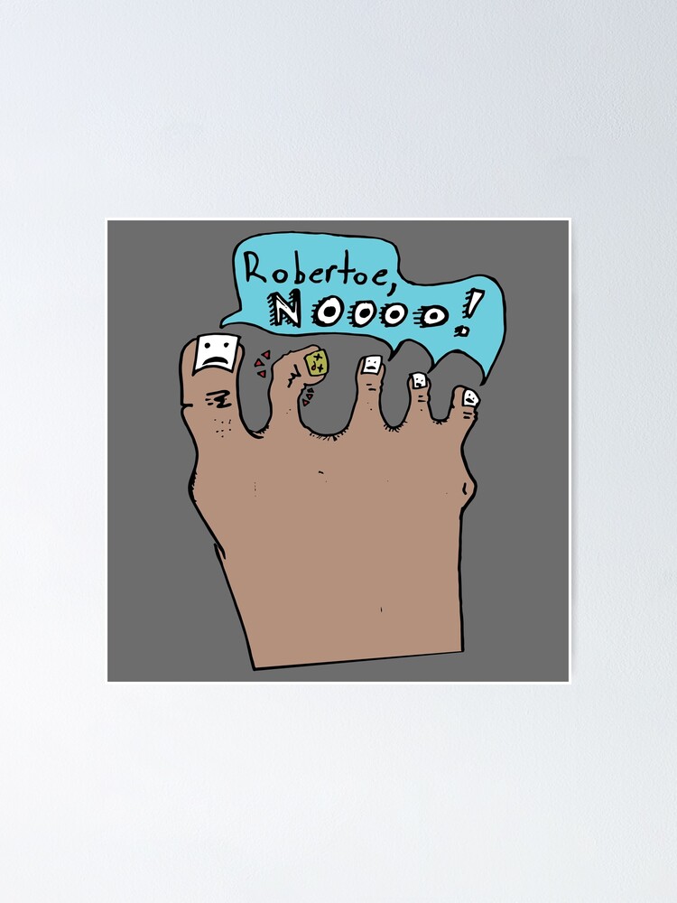 "Robertoe Broken Toe Joke Illustration" Poster for Sale by Theokotos ...