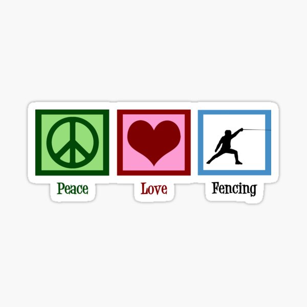 "Peace Love Fencing" Sticker by elishamarie28 | Redbubble