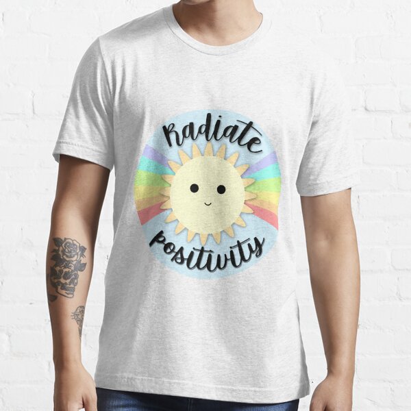 "Radiate positivity" T-shirt for Sale by fizzyfandoms | Redbubble ...