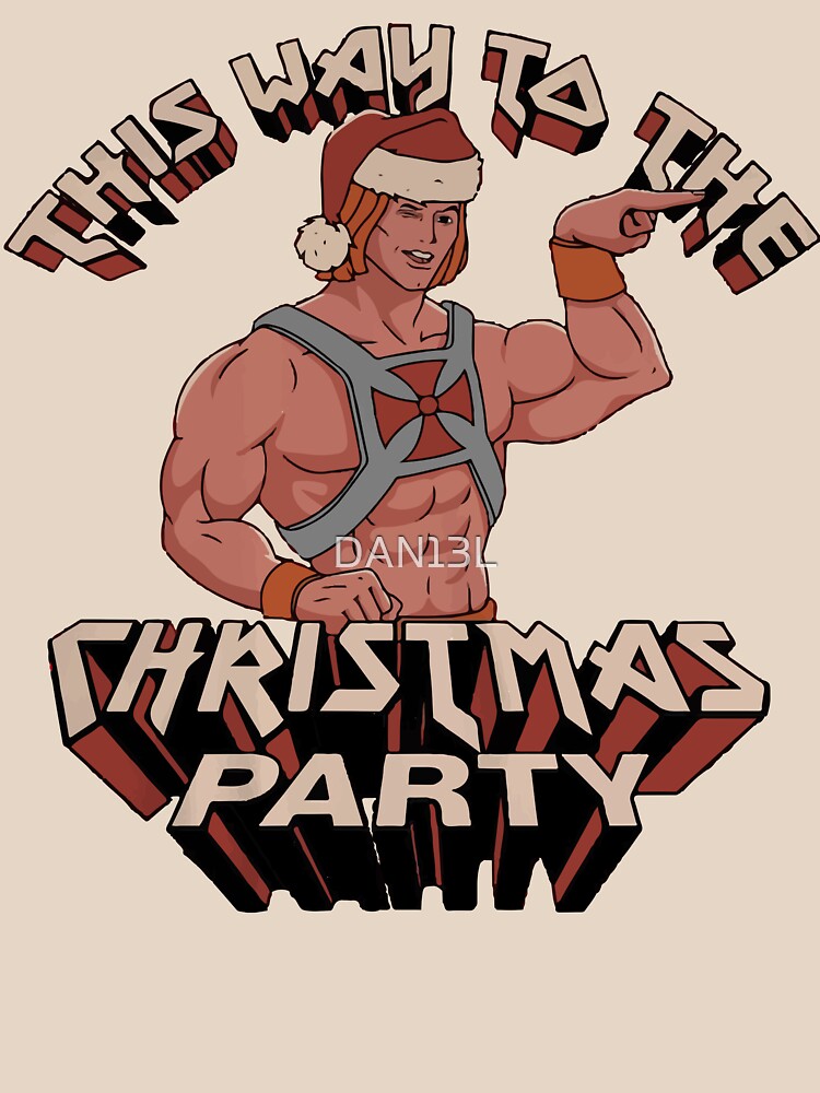 "He Man Christmas Party" T-shirt for Sale by DAN13L | Redbubble | he ...