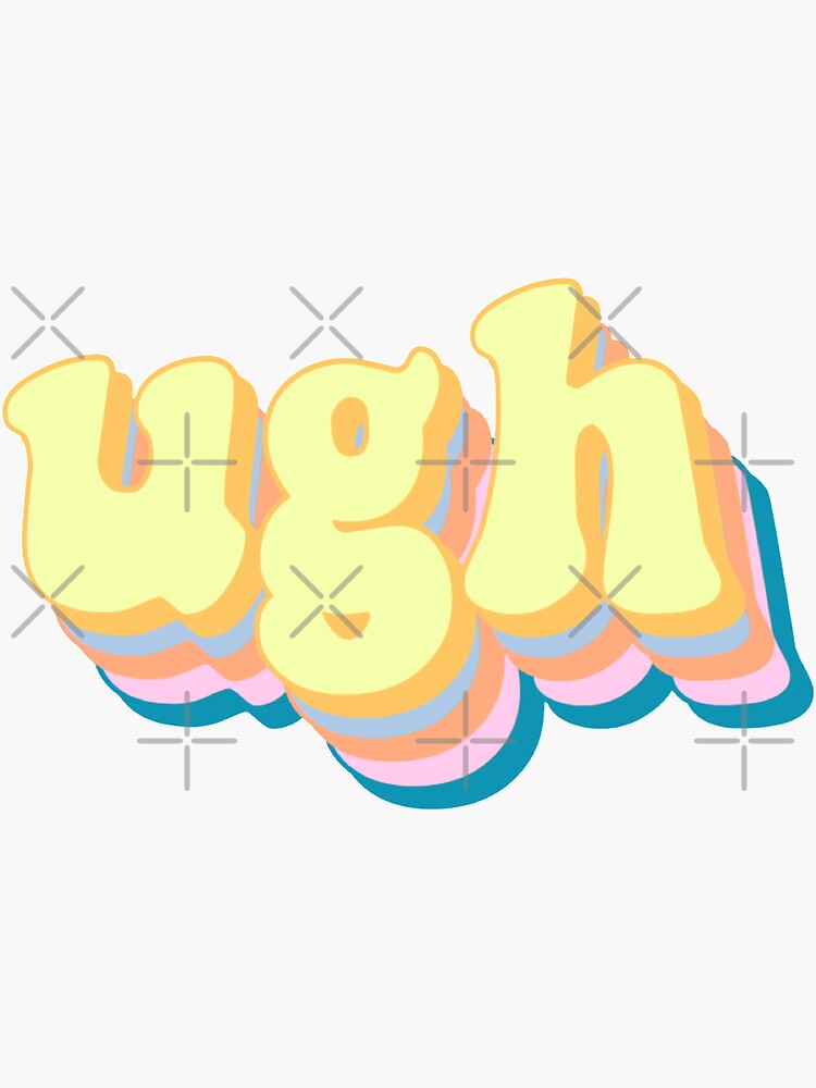 "ugh - sticker" Sticker for Sale by rileigh-pederse | Redbubble