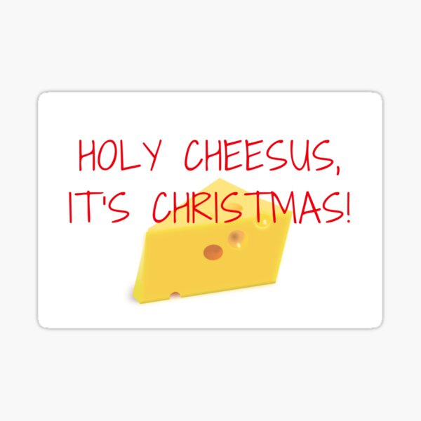 "Holy Cheese, Funny Christmas Gifts, Presents, Quotes, Memes, Family ...