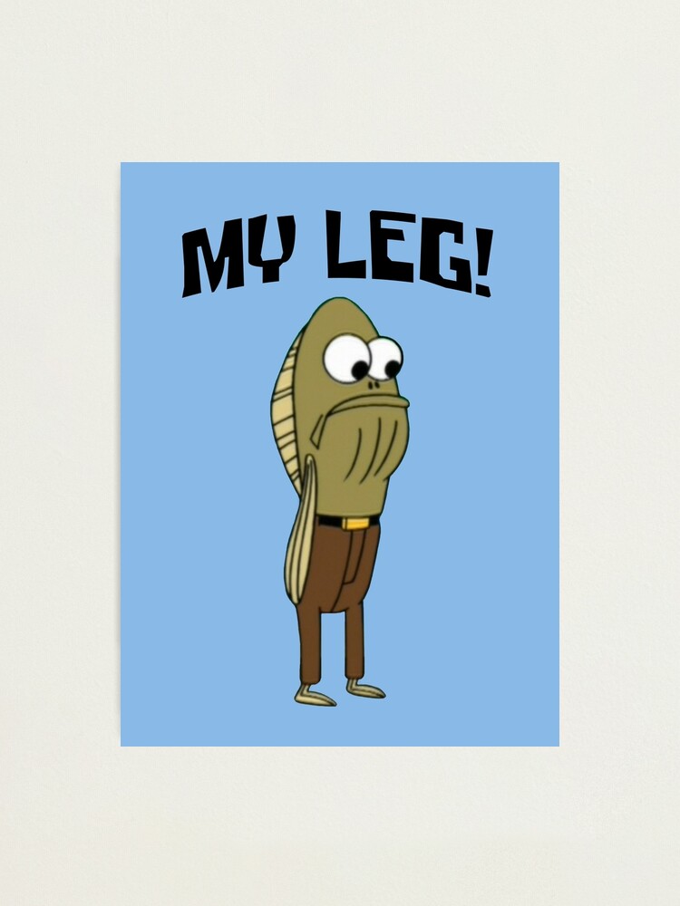 "Fred The Fish: My Leg!" Photographic Print for Sale by LagginPotato64 ...