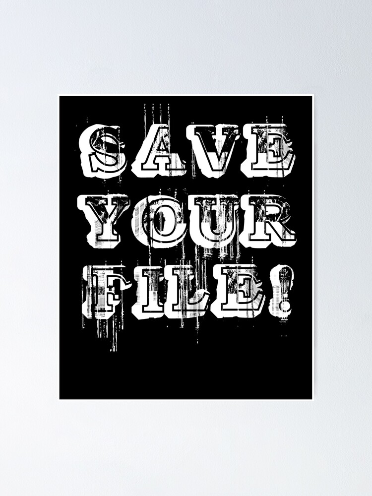 "Save Your File Grungy Style" Poster by juniperdesign | Redbubble