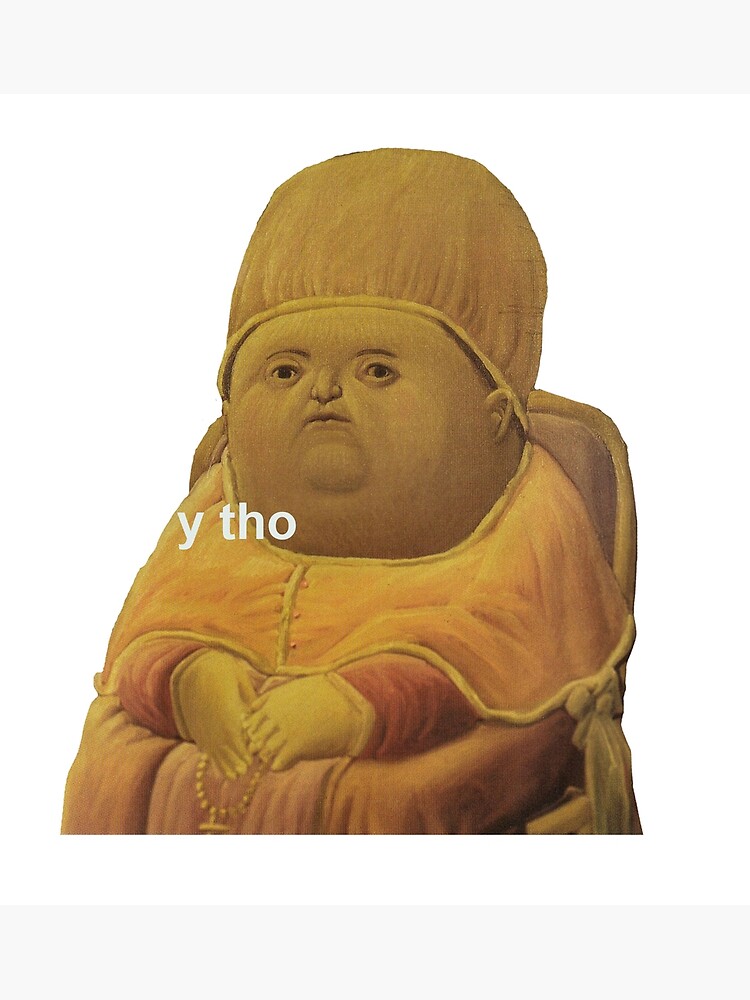 "Y Tho" Poster for Sale by Meme Economy | Redbubble