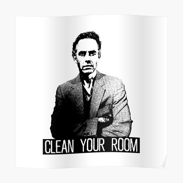 "Jordan Peterson: Clean Your Room" Poster for Sale by EvaRoy | Redbubble