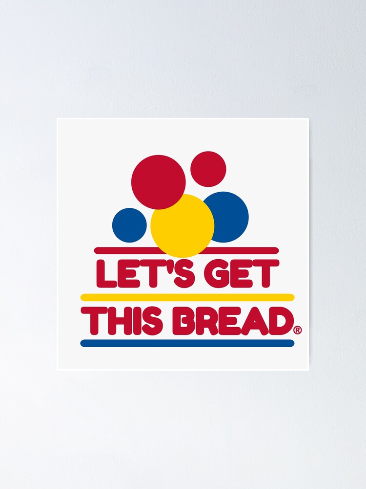 "Let's Get This Bread Logo" Poster for Sale by PaintEtchDesign | Redbubble