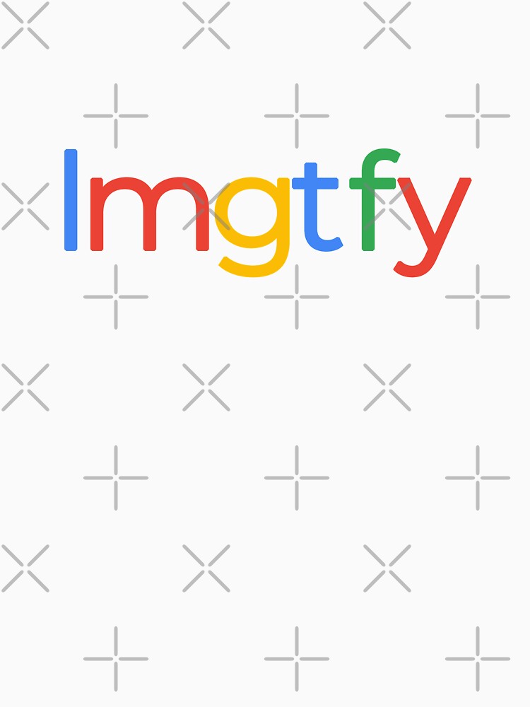 T-shirt « lmgtfy - Laissez-moi Google que pour vous », par matthias ...