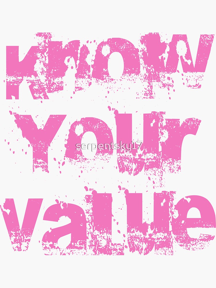 "Know Your Value" Sticker by serpentsky17 | Redbubble