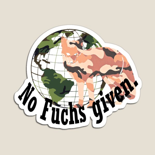 "No Fuchs given!" Magnet von Krossnesss | Redbubble