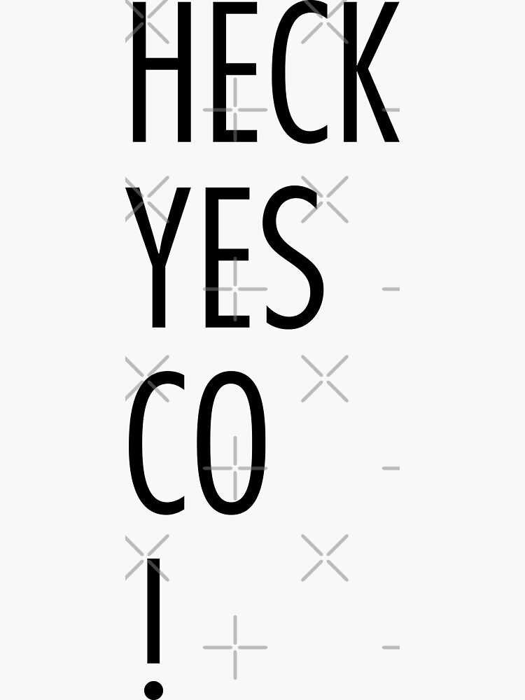 "HECK YES CO !" Sticker by heckyesco | Redbubble