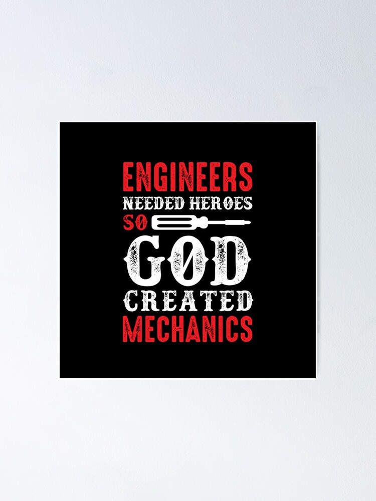 "Engineers needed heroes so God created mechanics funny saying art ...