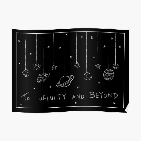 "To Infinity And Beyond! " Poster by themangartist | Redbubble