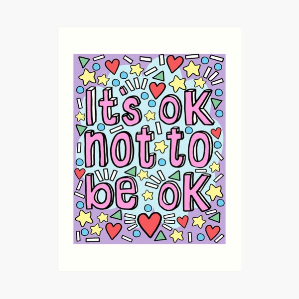 "It's OK Not to be OK - Mental Health Awareness Quote" Art Print for ...