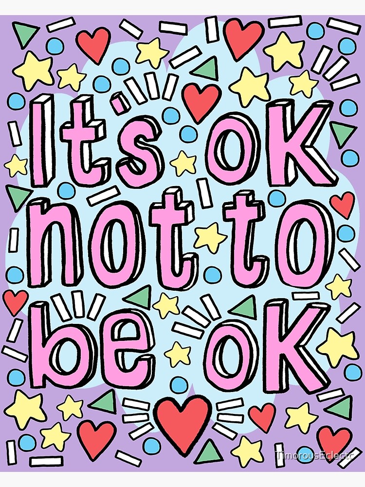 "It's OK Not to be OK - Mental Health Awareness Quote" Art Print for ...