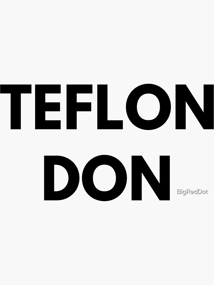 "Teflon don we all know one " Sticker for Sale by BigRedDot | Redbubble