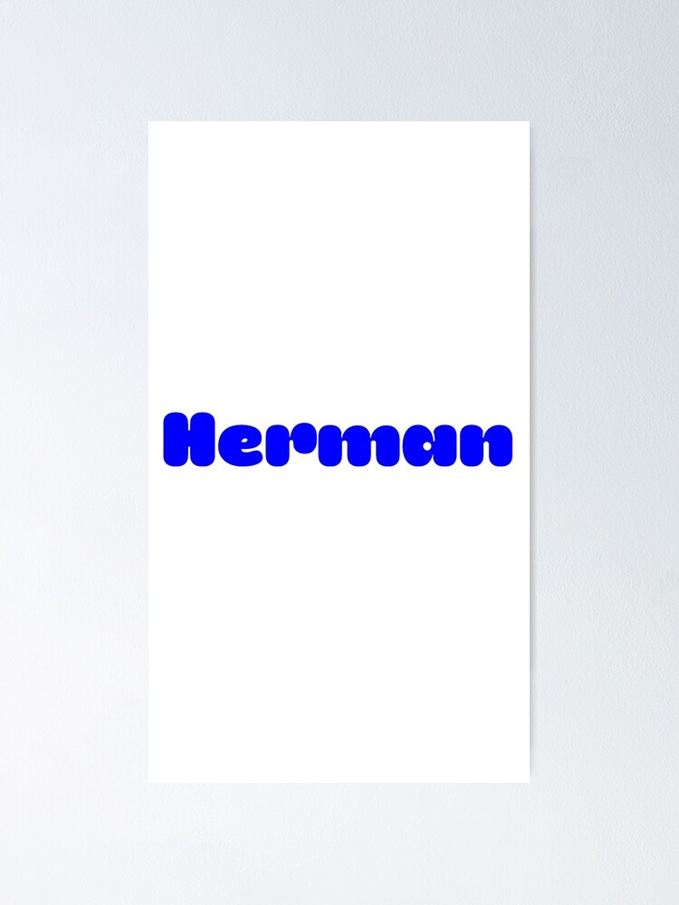 "Herman" Poster for Sale by Shalomjoy | Redbubble