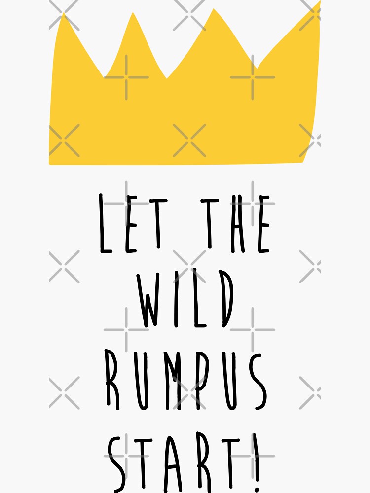 "Let The Wild Rumpus Start, Where The Wild Things Are" Sticker for Sale ...