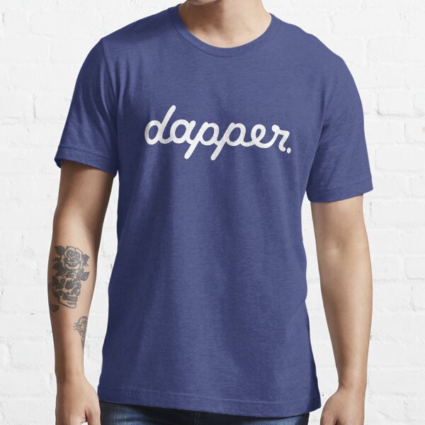 "dapper (4)" T-shirt for Sale by PlanDesigner | Redbubble | dapper t ...