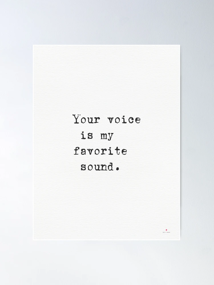 Your Voice Is My Favorite Sound Quotes