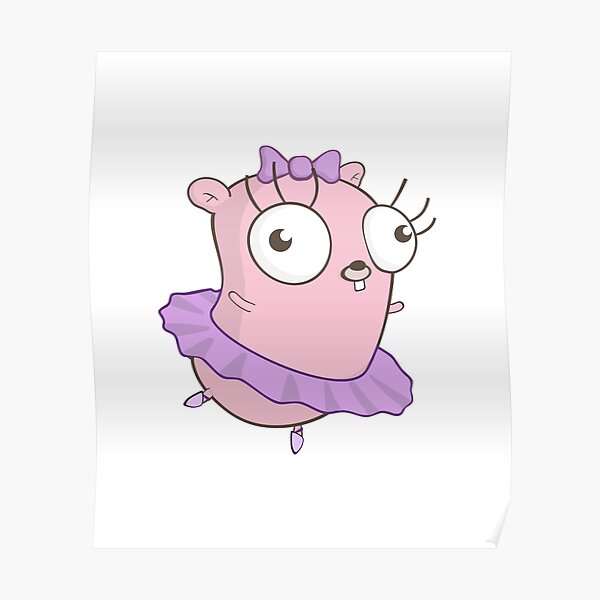 The Golang Mascot Ballet Poster For Sale By Hellkni9ht Redbubble