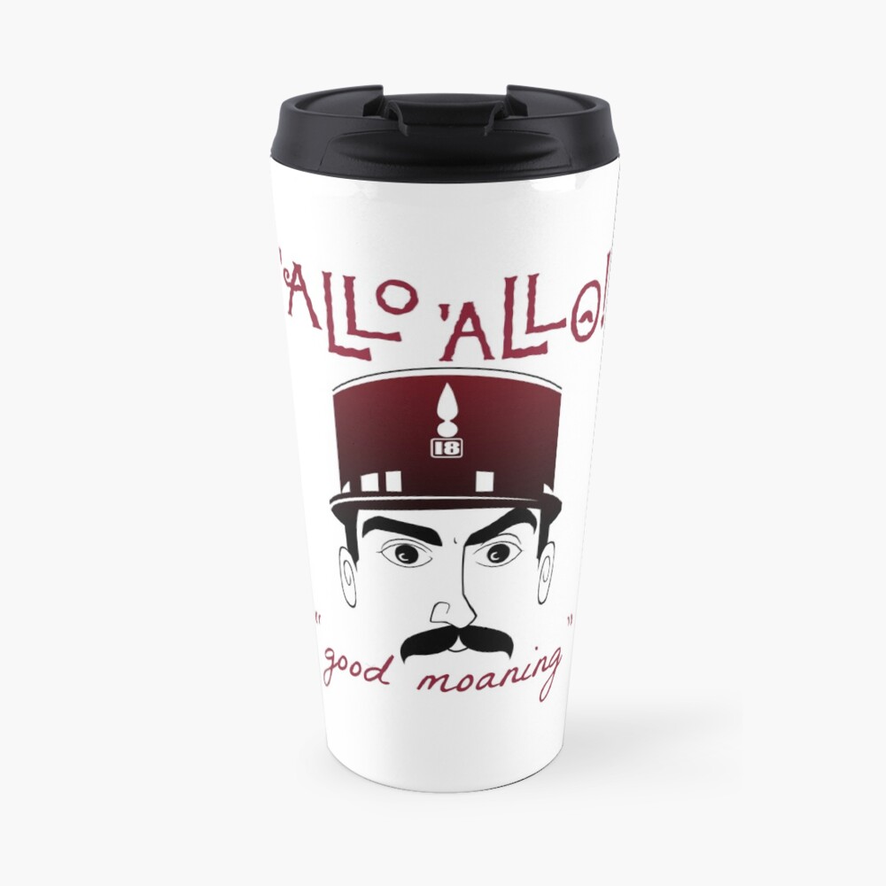 "Allo Allo, Officer Crabtree, "good moaning"" Travel Coffee Mug for ...