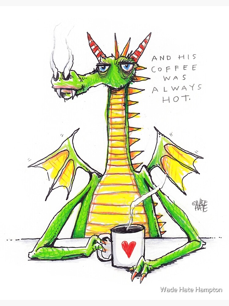 "Coffee Dragon" Art Print by WadeHate | Redbubble