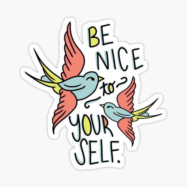 "Be Nice to Yourself" Sticker by jacksonoli | Redbubble