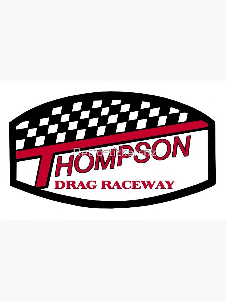 "Thompson Drag Raceway" Poster for Sale by Retrostickersnz | Redbubble